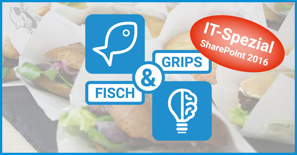 "Fisch & Grips - IT-Spezial" - Microsoft SharePoint 2016 - Kiel